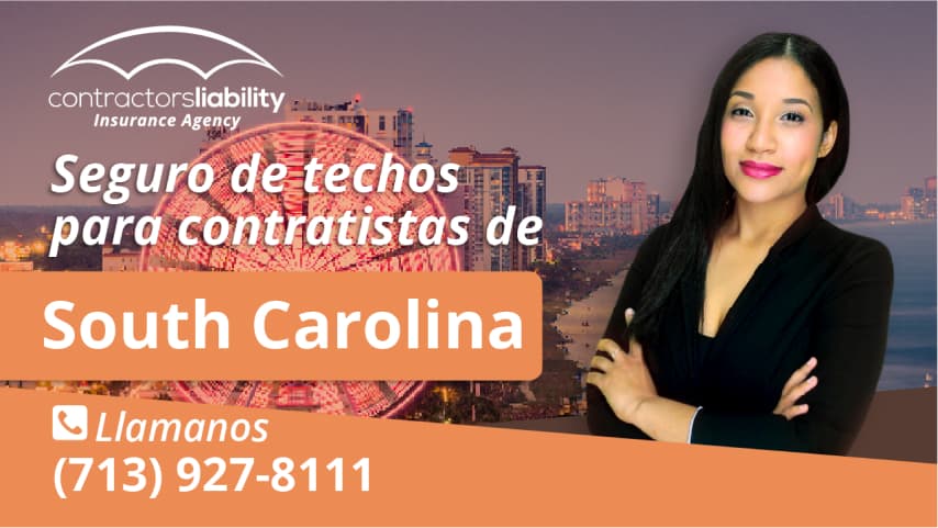 Aseguranza de Roofers Para Contratistas de Carolina del Sur