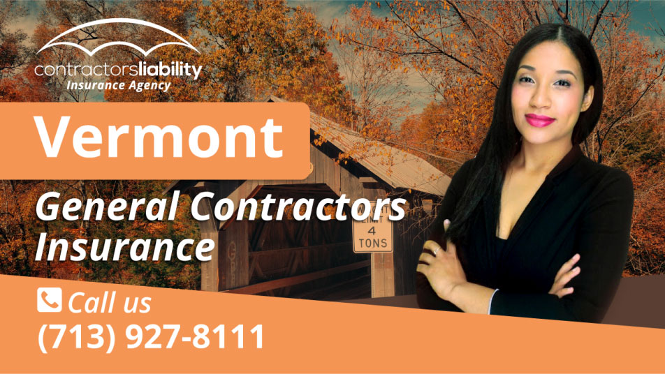 Vermont Contractors Insurance | Buy Construction Insurance Now