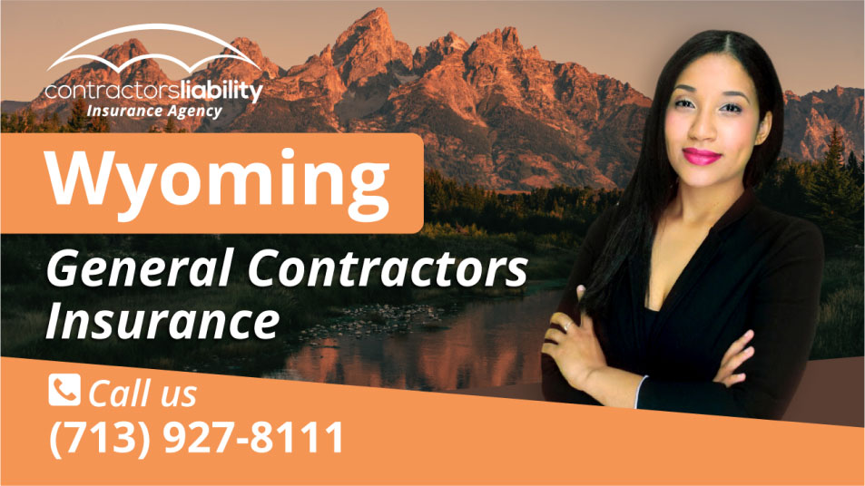 Wyoming Contractors Insurance | Buy Construction Insurance